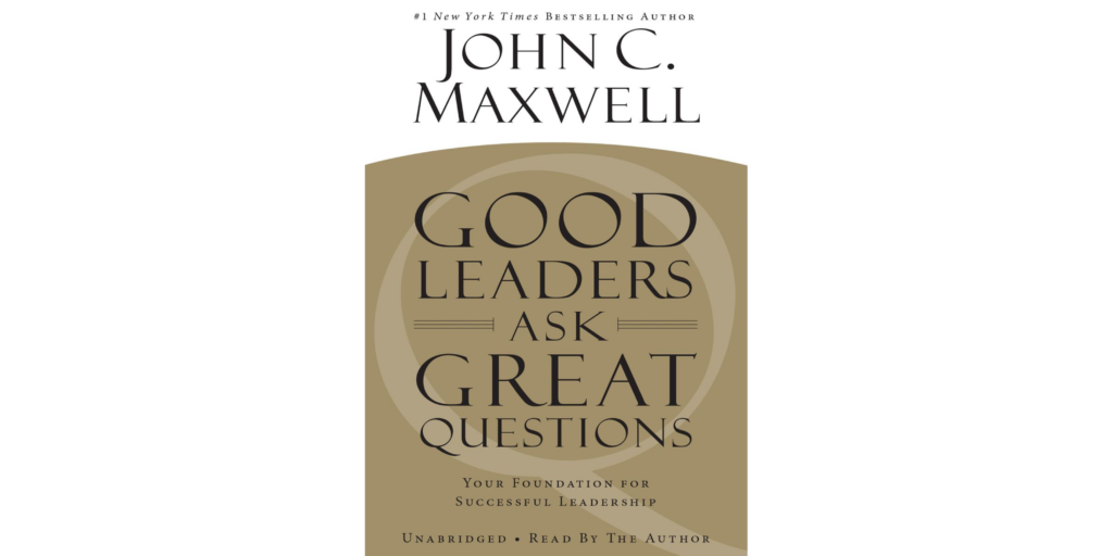 Good Leaders Ask Great Questions – The Journal of Applied Christian ...